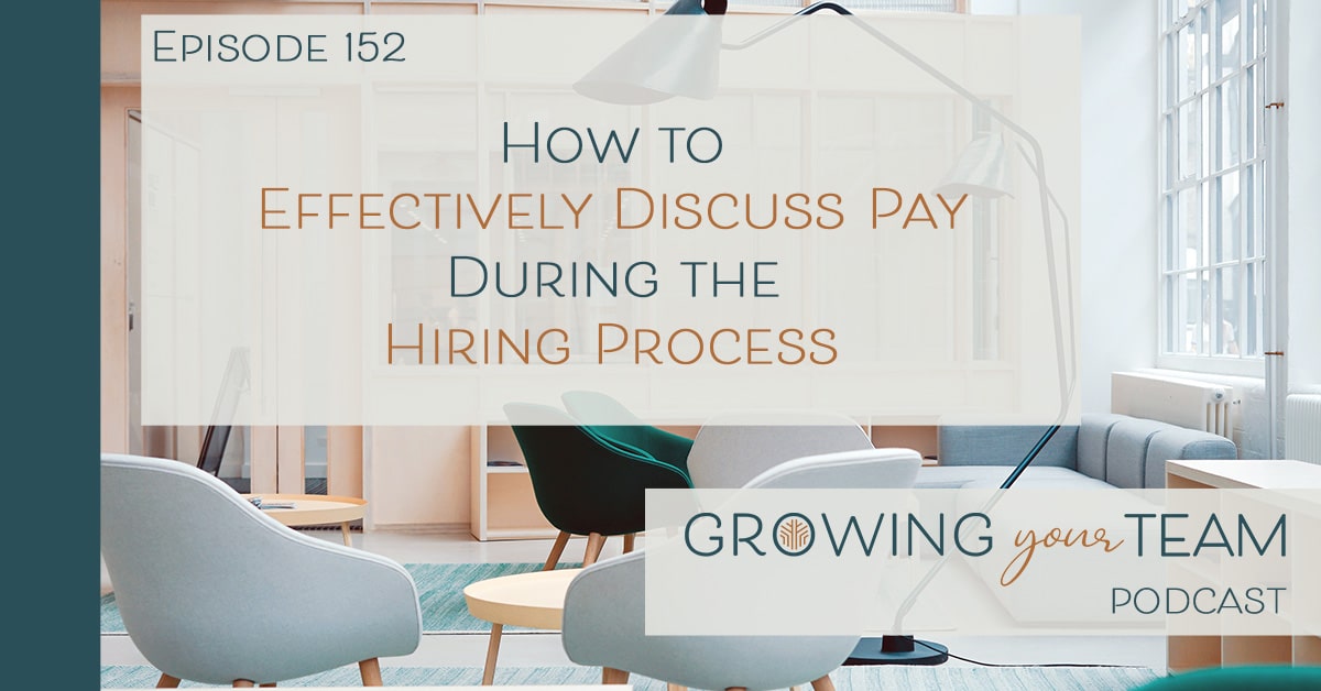 Ep152 - How to Effectively Discuss Pay During the Hiring Process