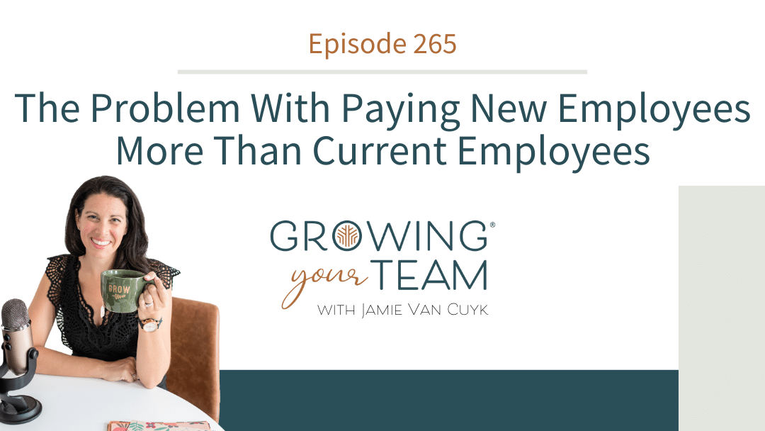 Ep265 - Paying New Employees More Than Current Employees